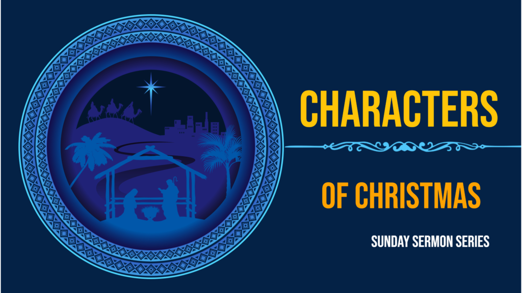 The Characters of Christmas – Bible Baptist Church of Utica